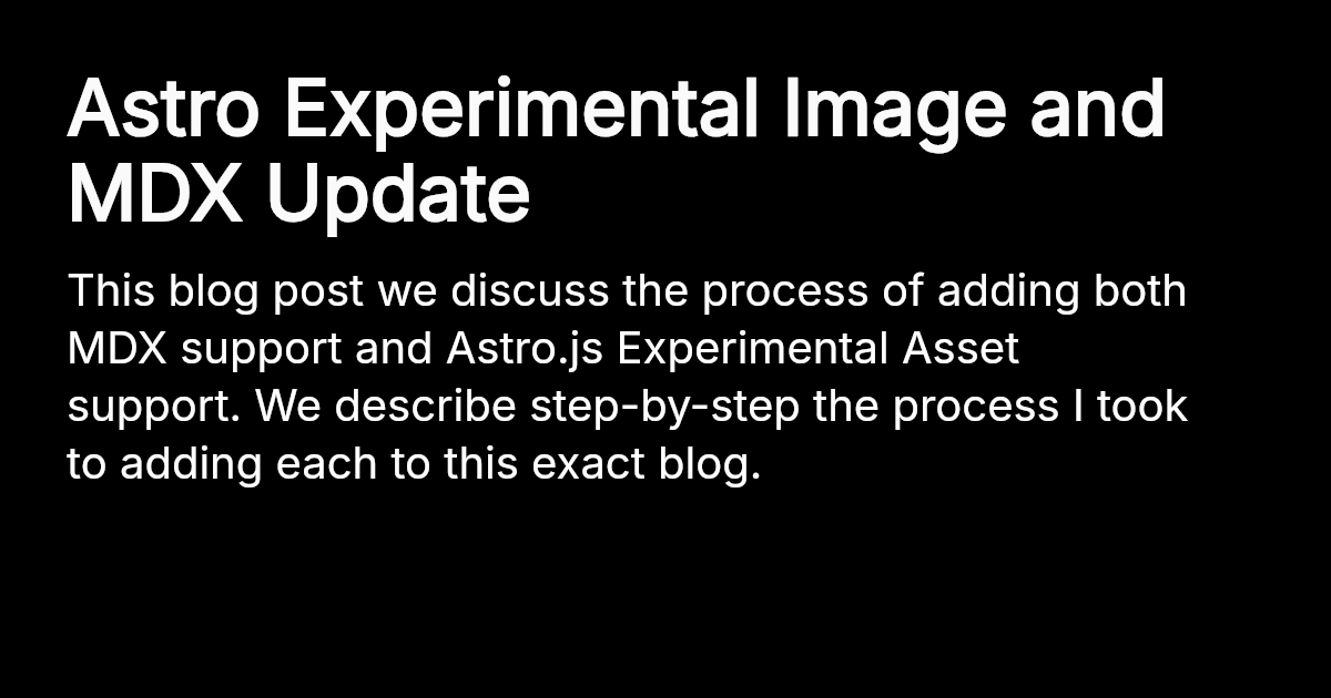 Astro Experimental Image and MDX Update | www.joshfinnie.com