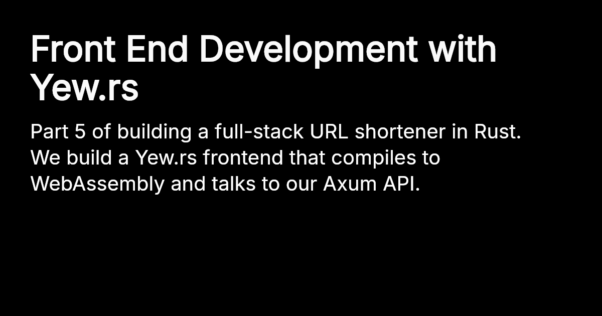 Front End Development with Yew.rs | www.joshfinnie.com