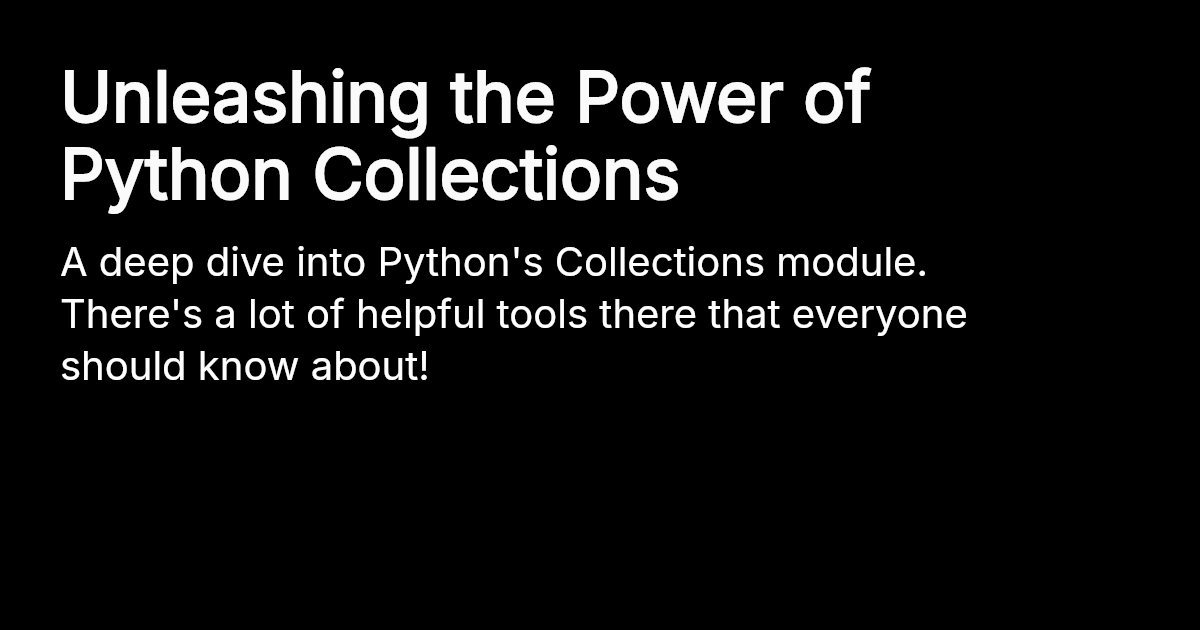 Unleashing the Power of Python Collections | www.joshfinnie.com